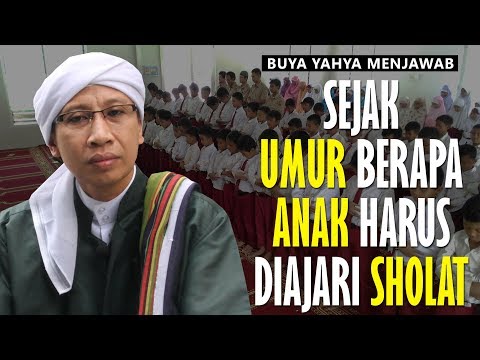 Sejak Umur Berapa Anak Harus Diajari Sholat? - Buya Yahya Menjawab