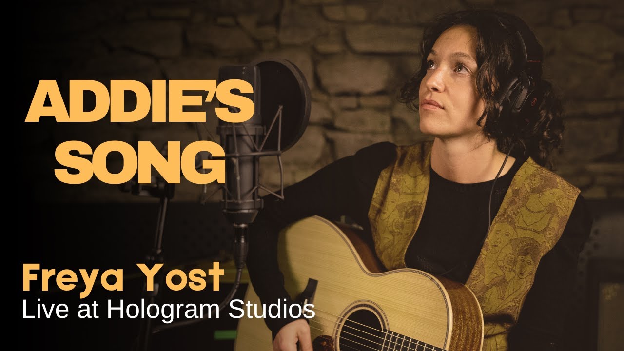 Freya Yost - Addie's Song (Live at Hologram Studios) - YouTube