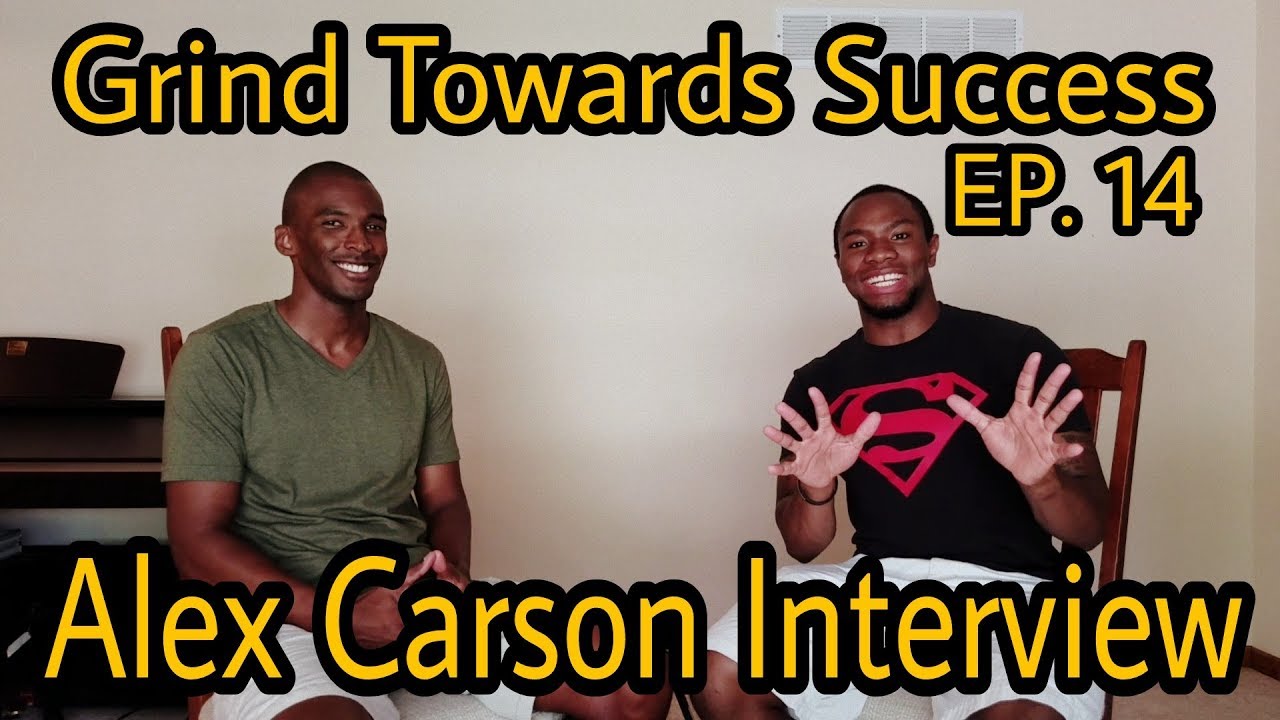 Grind Towards Success Ep. 14 | Alex Carson Interview - YouTube
