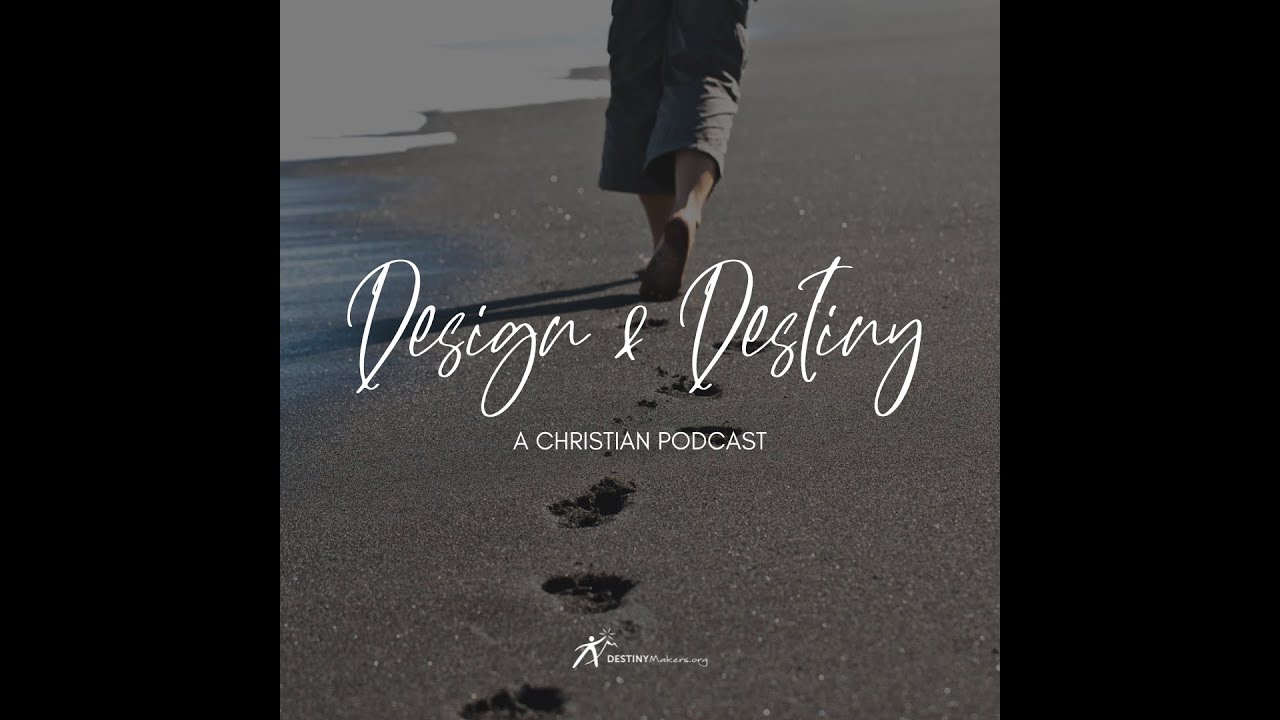 Three Essentials to Live Your Best Life: Part Two - Design & Destiny ...