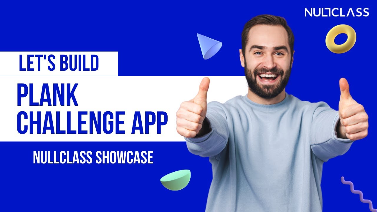Project Setup | Let's Build A Plank Challenge App | NullClass - YouTube