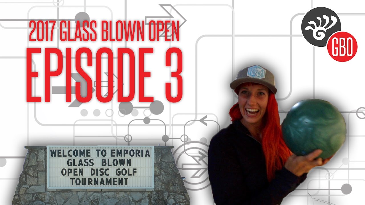 2017 Glass Blown Open Ep 03 - YouTube