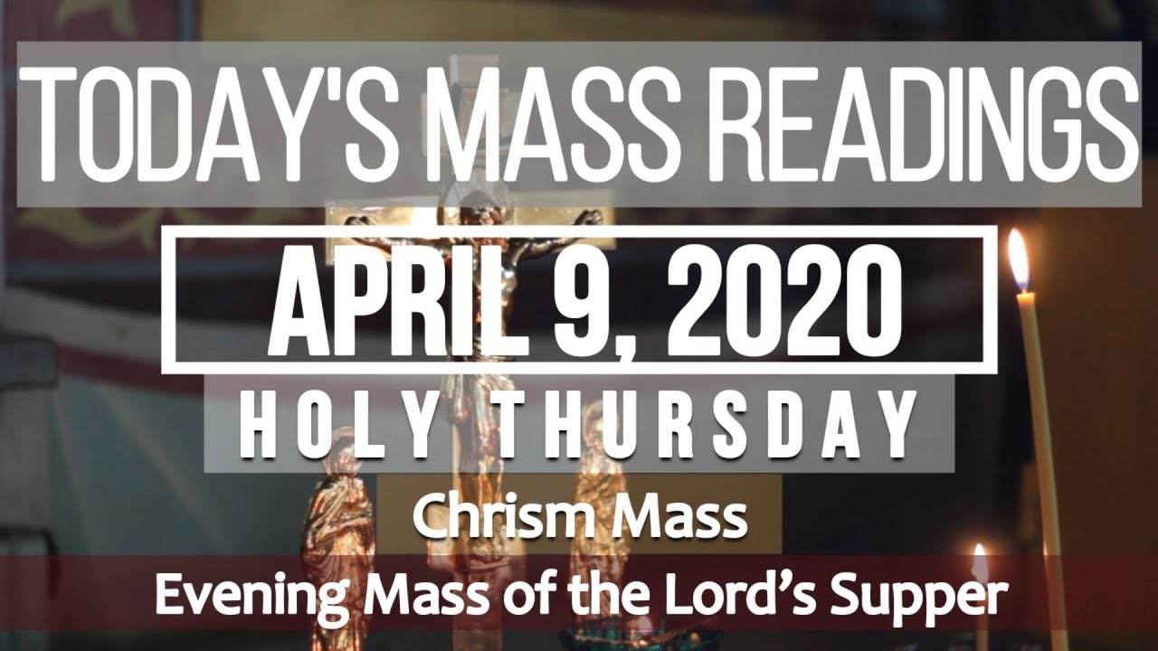 TODAYS MASS READINGS / APRIL 9, 2020 / Holy Thursday - Chrism Mass and ...