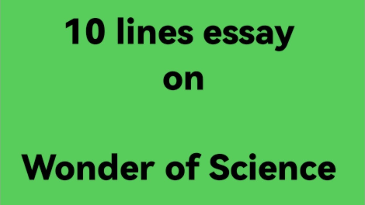 10 lines essay on wonder of science //essay on wonder of science ...