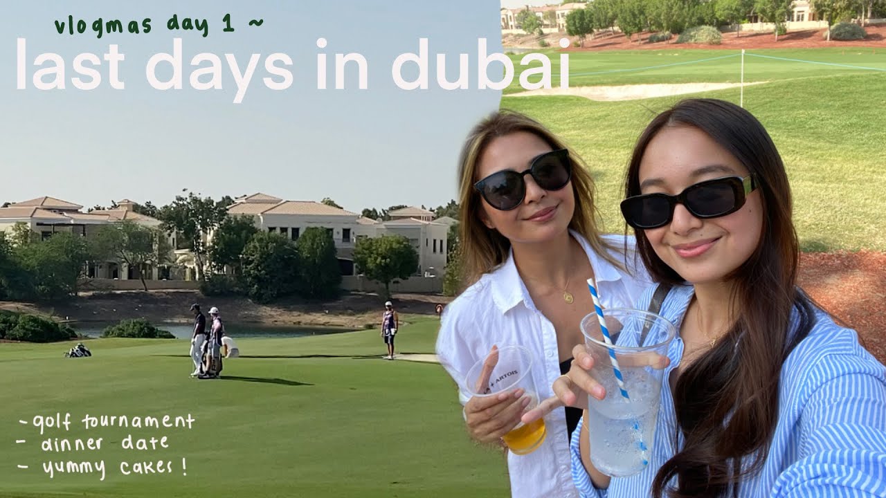 VLOGMAS DAY 1: Golf Tournament ⛳️ + Last Days in Dubai | Angel ...