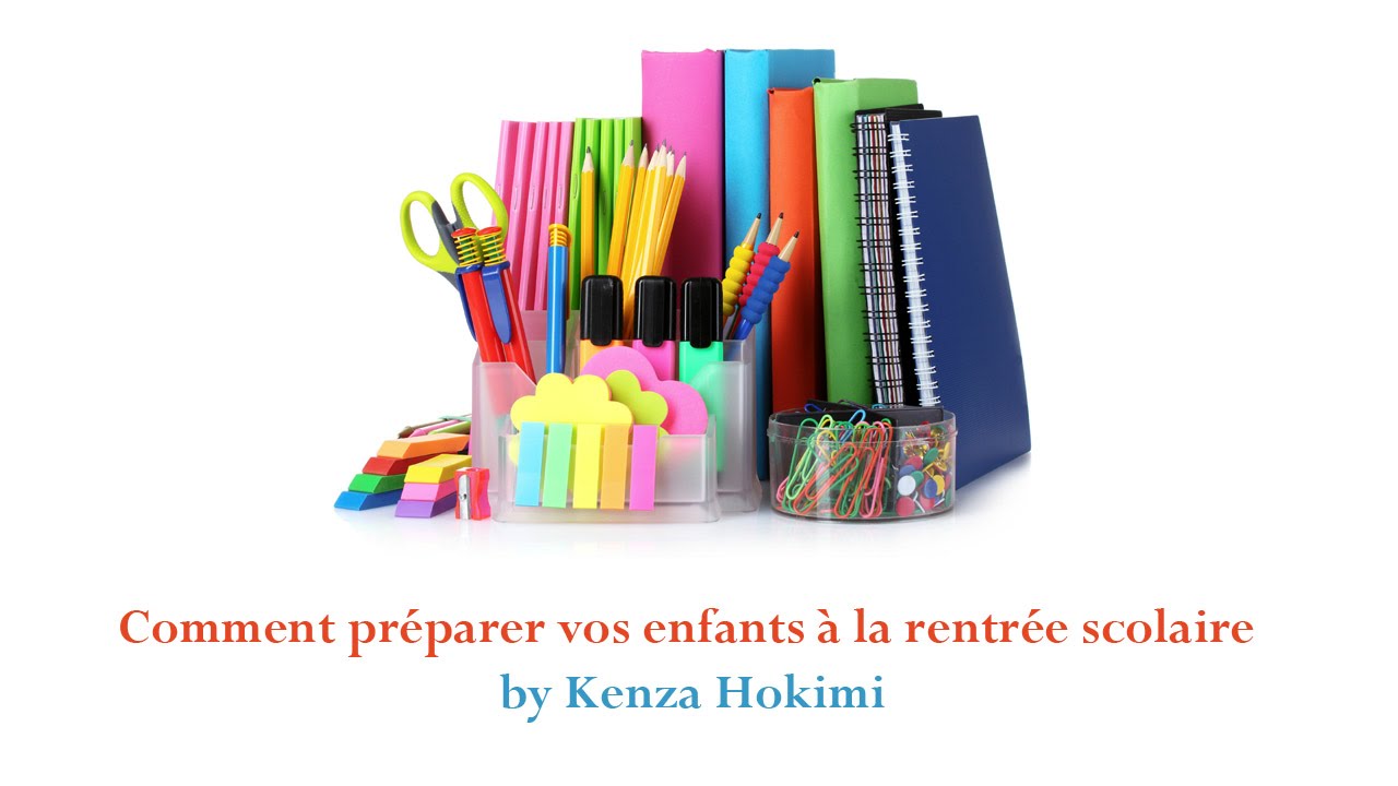 Comment préparer vos enfants à la rentrée scolaire - Kenza Hokimi - YouTube