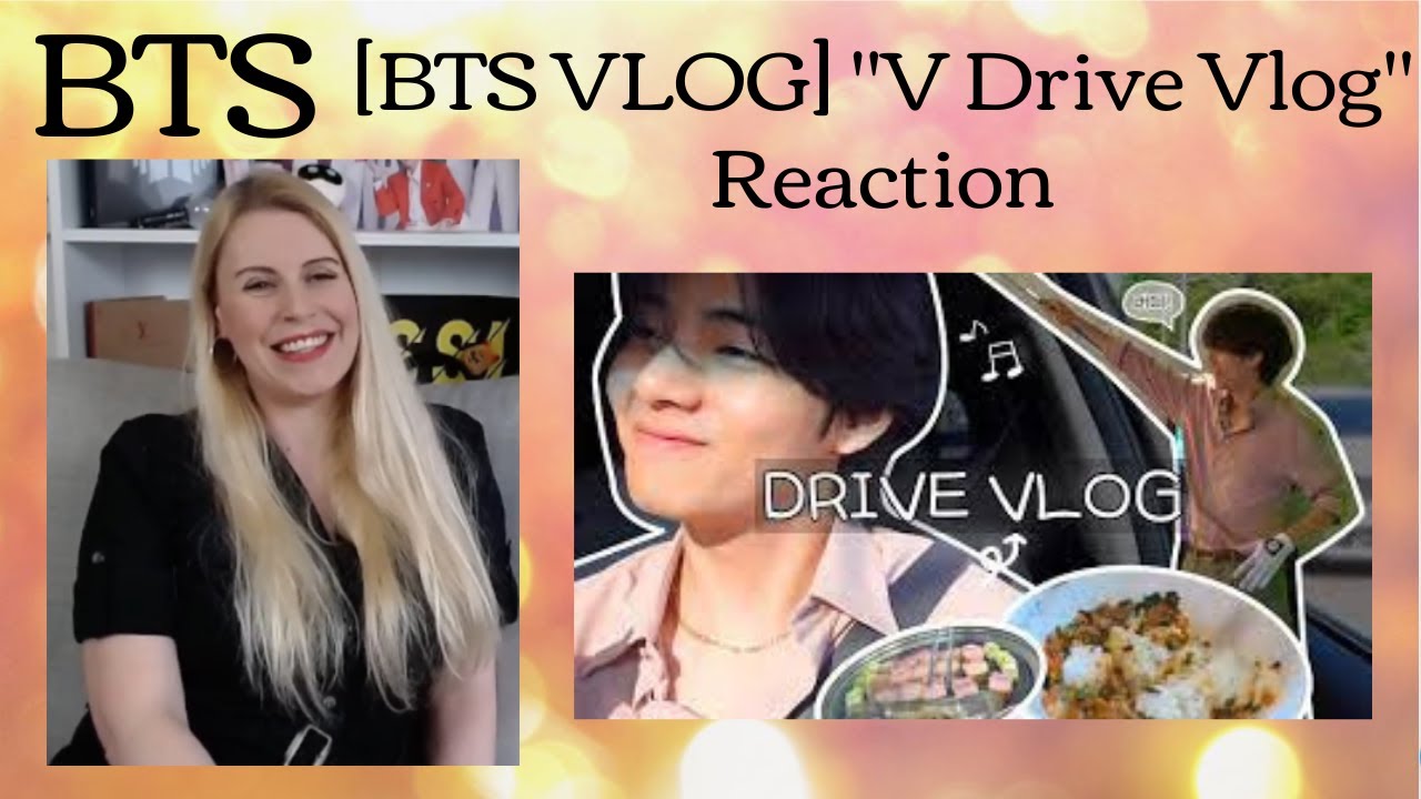 BTS: [BTS VLOG] "V Drive Vlog" Reaction - YouTube
