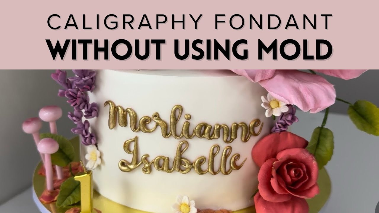 Caligraphy Fondant Name on Cake WITHOUT using MOLD / Cursive Name on ...