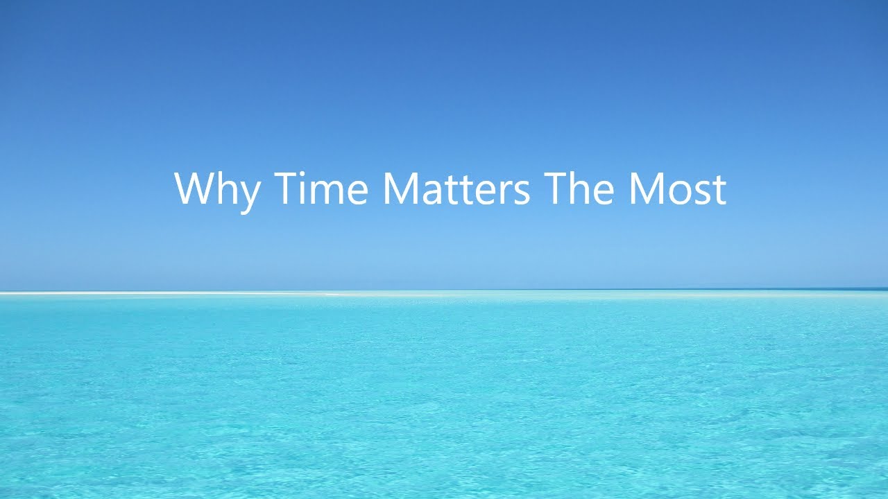 Why Time Matters The Most - YouTube