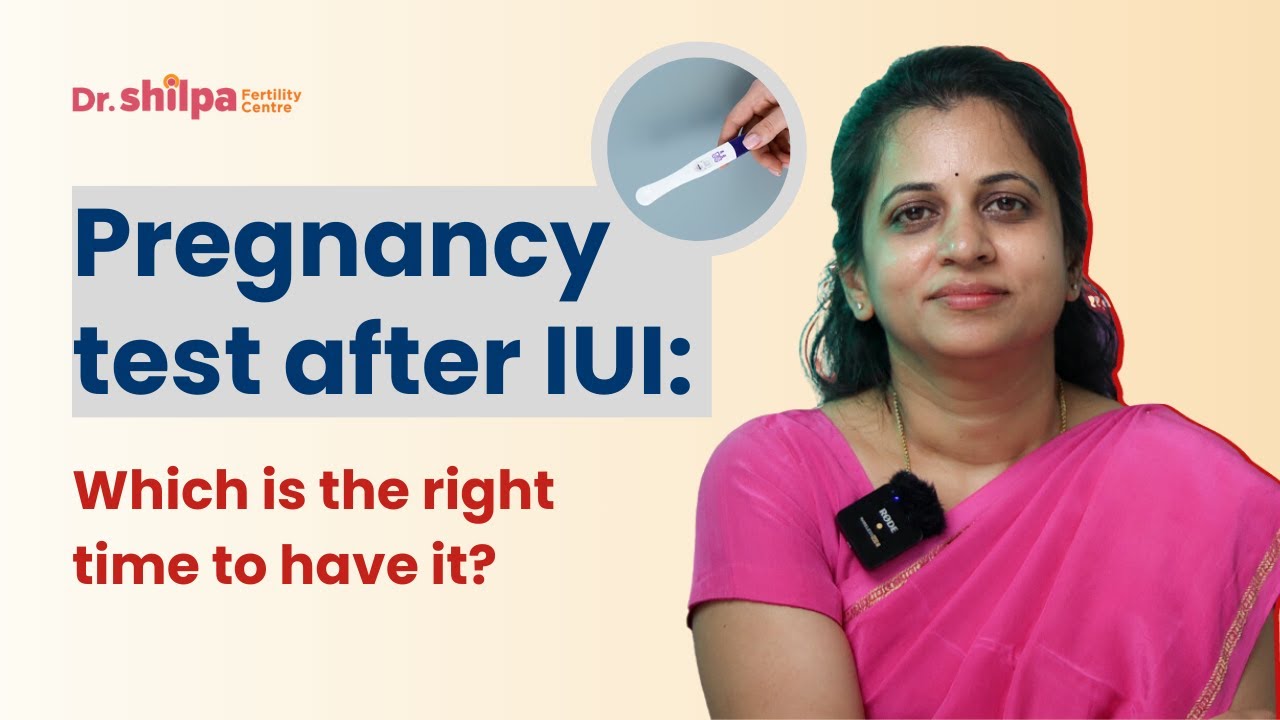 What is the right time for a pregnancy test after IUI | Dr Shilpa G B ...