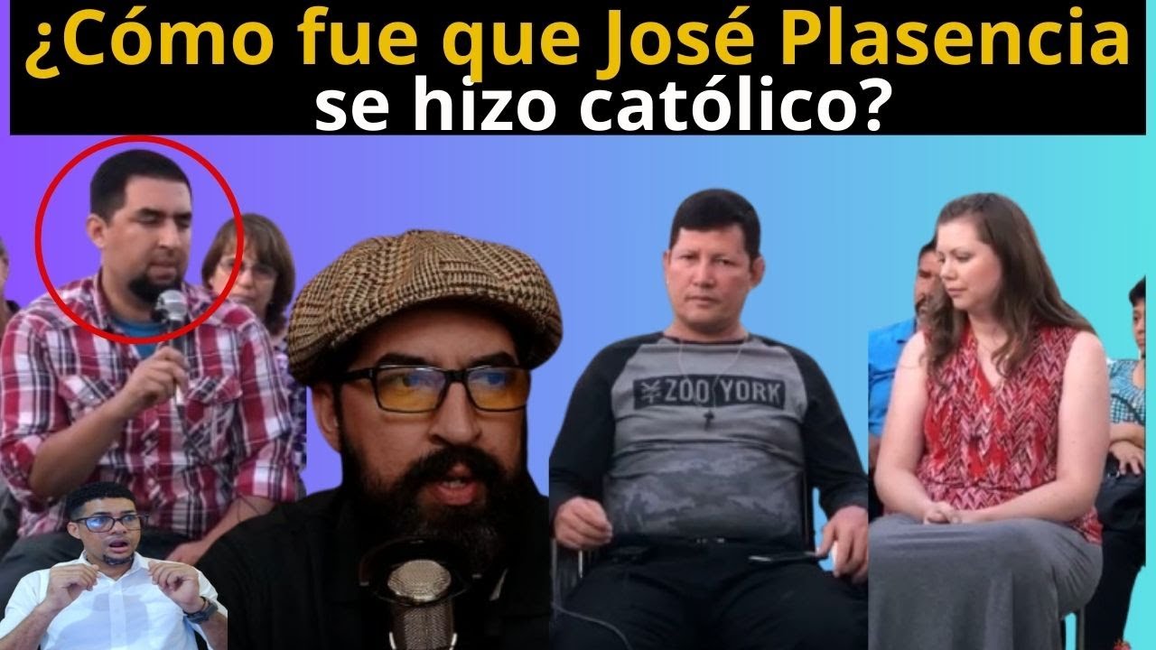 ¿Cómo fue que José Plasencia se hizo católico? Testimonio Conversión ...