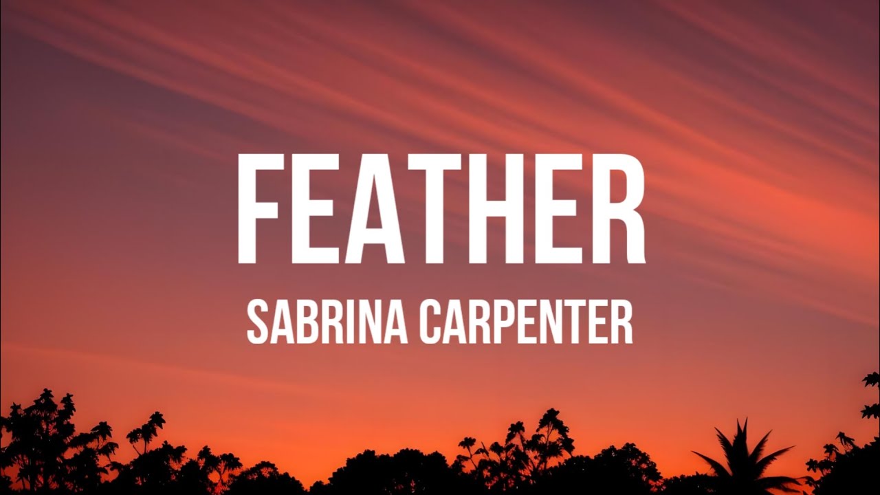 Sabrina Carpenter - Feather (Lyrics) - YouTube