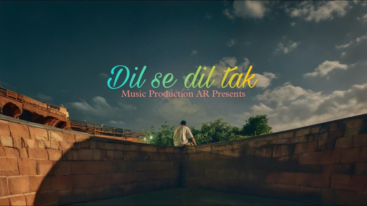 Dil se Dil Tak - (official music video) Lattest Hindi song by Music ...
