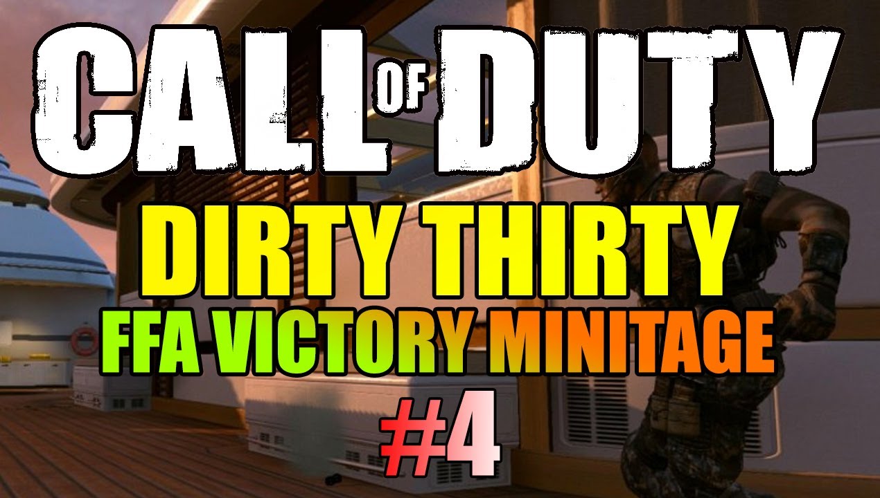 CALL OF DUTY: Dirty Thirty (FFA Victory Minitage) [#4] - YouTube