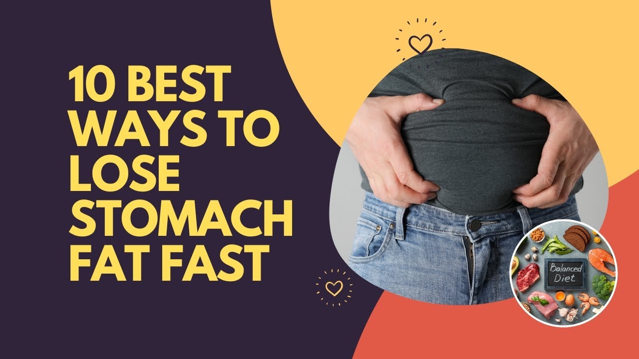 10 Best Ways To Lose Stomach Fat Fast - YouTube