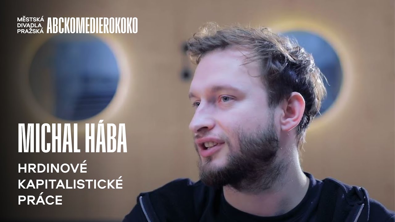 Michal Hába k Hrdinům kapitalistické práce - YouTube