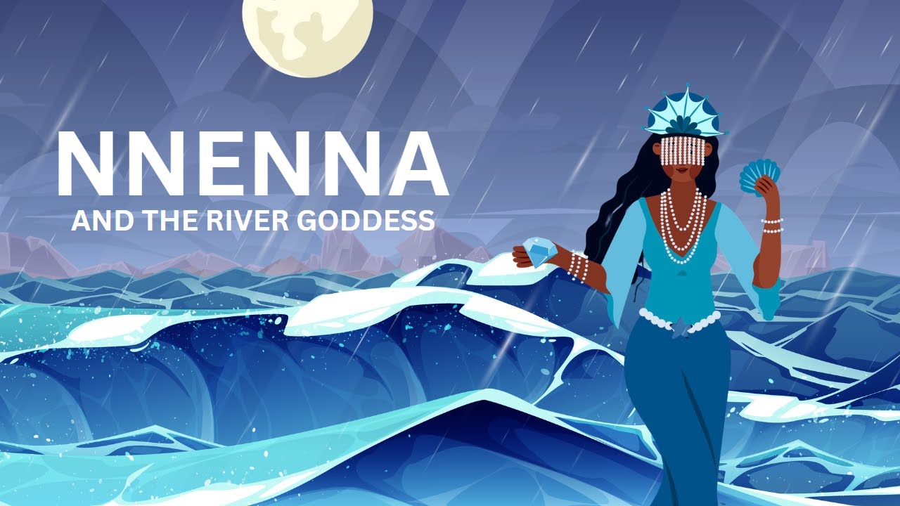 NNENNA AND THE RIVER GODDESS | African folktales | Bedtime stories ...