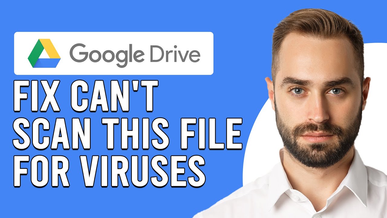 How To Fix Google Drive Can t Scan This File For Viruses Why Can t How To Fix Google Drive Can t Scan This File For Viruses Why Can t