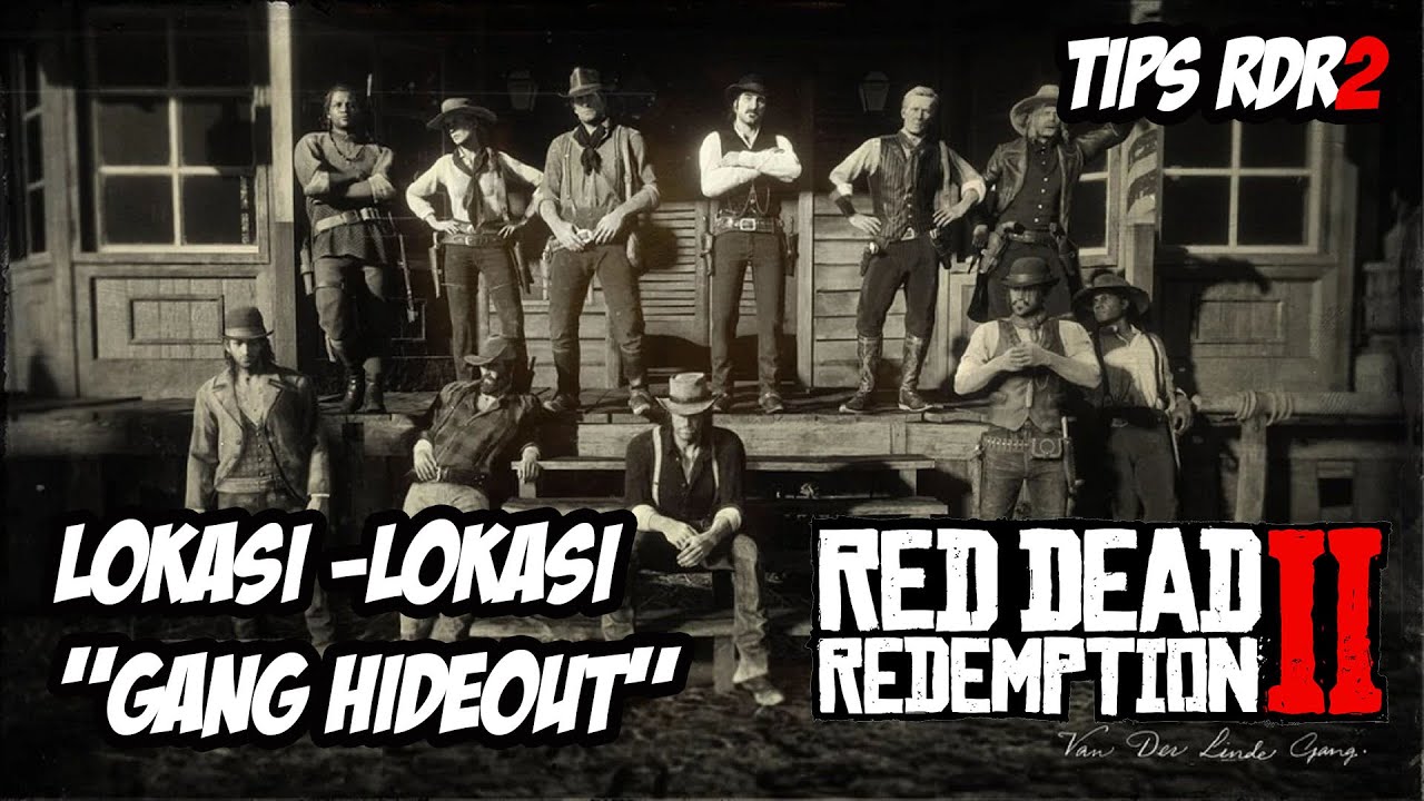 RDR2 | TIPS RDR2 | LOKASI-LOKASI GANG HIDEOUT( Walkthrough Tamat 100% ...