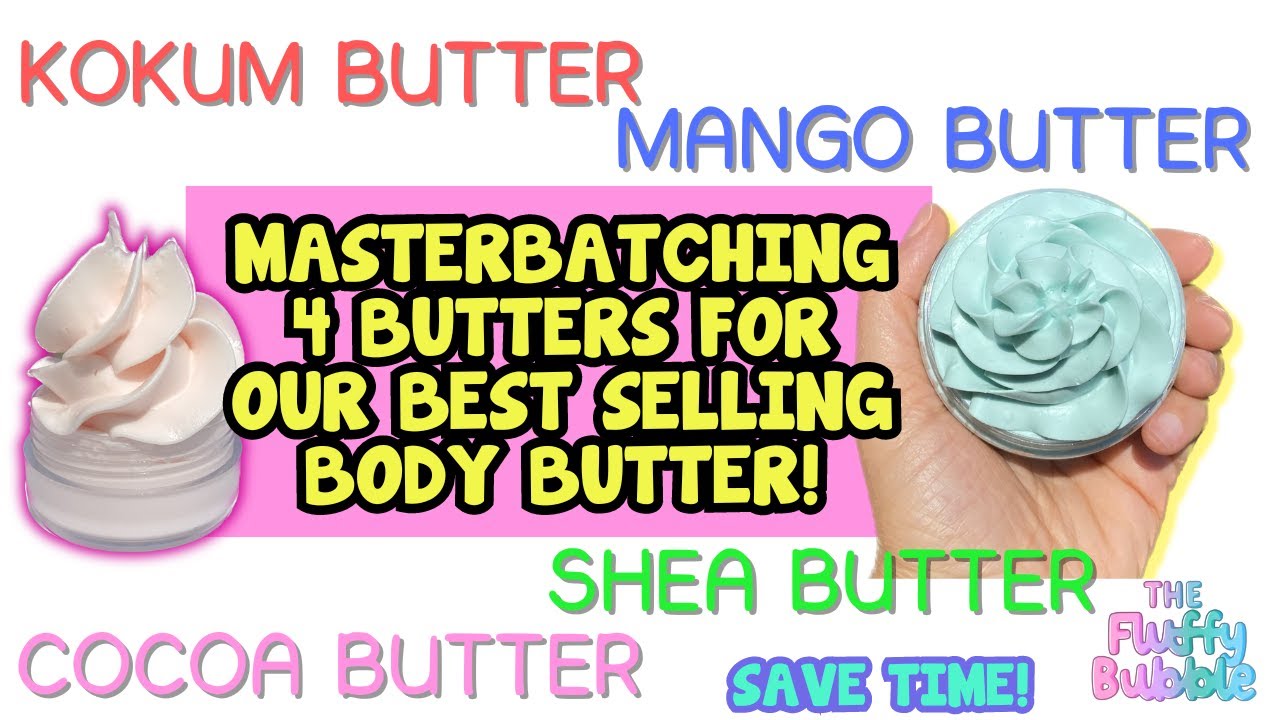 How I Make a 4 Butter Masterbatch Blend for My Best Selling Body Butter ...