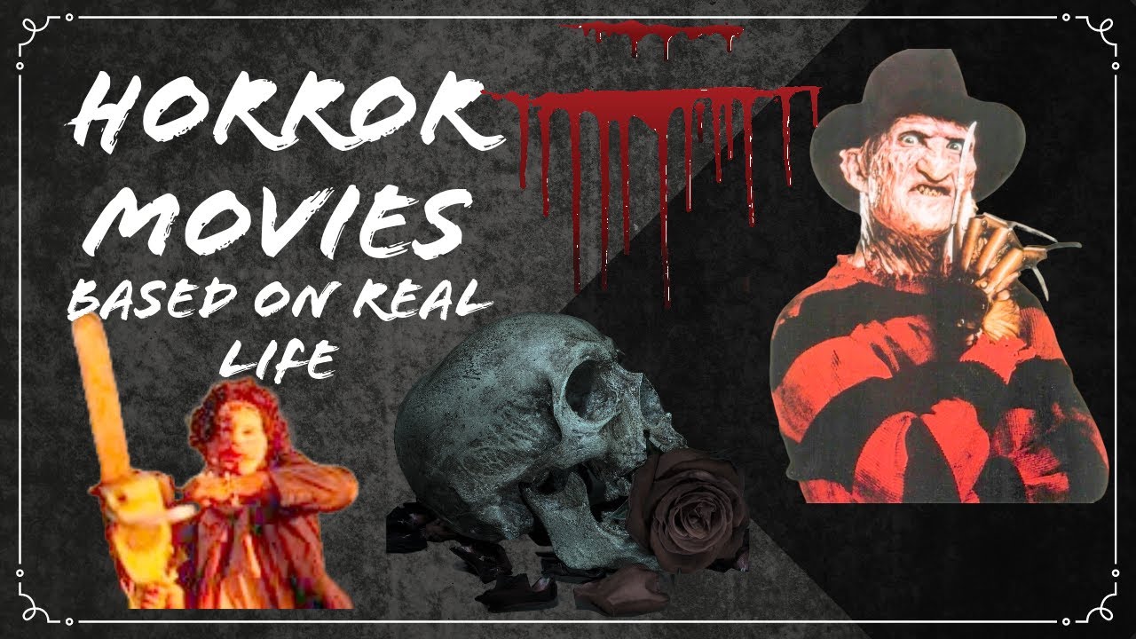 Horror Movies Based on Real Life - YouTube