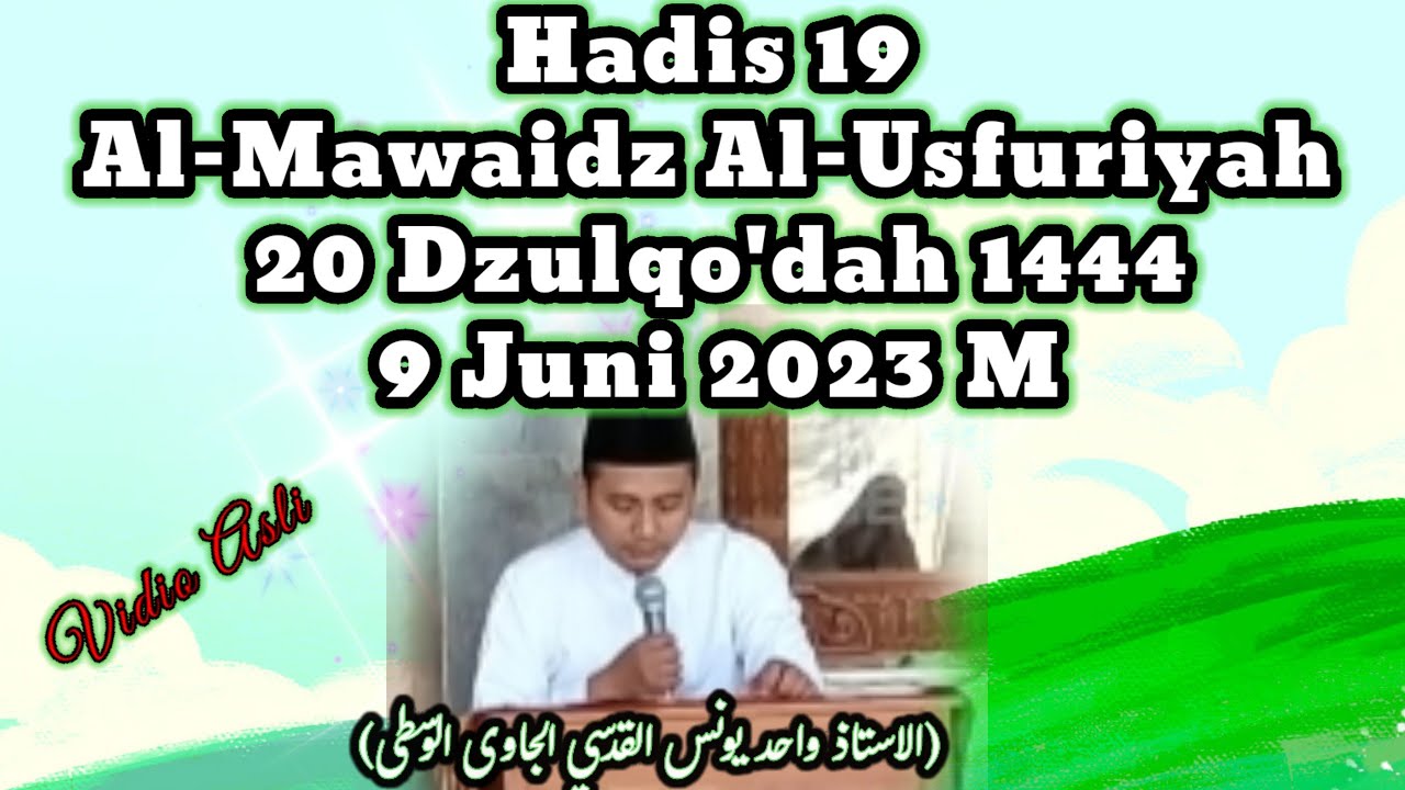 Hadis 19 Al-Mawaidz Al-Usfuriyah. 20 Dzulqo'dah 1444 H/9 Juni 2023 M ...
