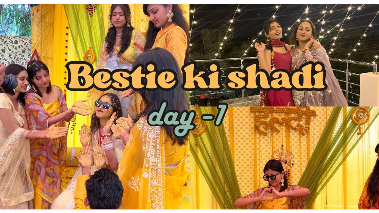 Bestie ki shadi || day - 1 || haldi and sangeet night💃 ♥️ # ...