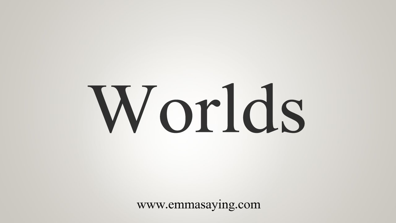 How To Say Worlds - YouTube