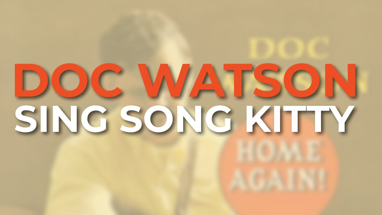 Doc Watson - Sing Song Kitty (Official Audio) - YouTube