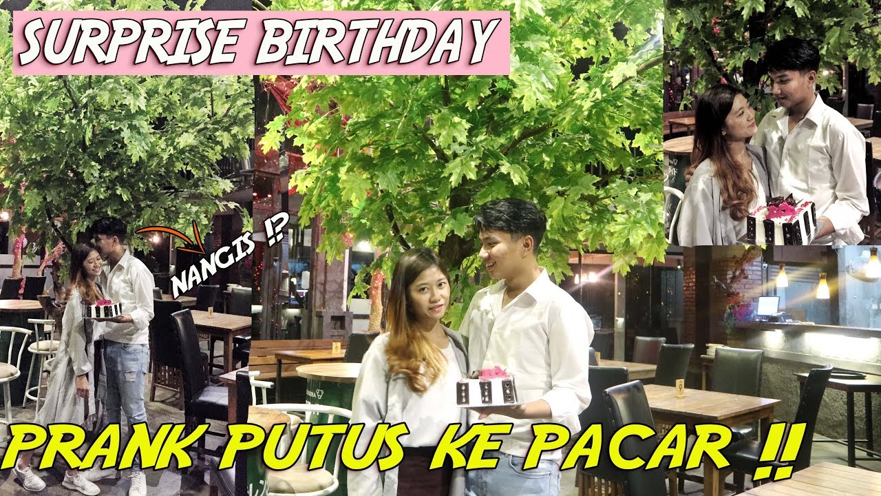 PRANK PUTUS KE PACAR !!! DI HARI ULANG TAHU NYA & SURPRISE BIRTHDAY PACAR !! - YouTube