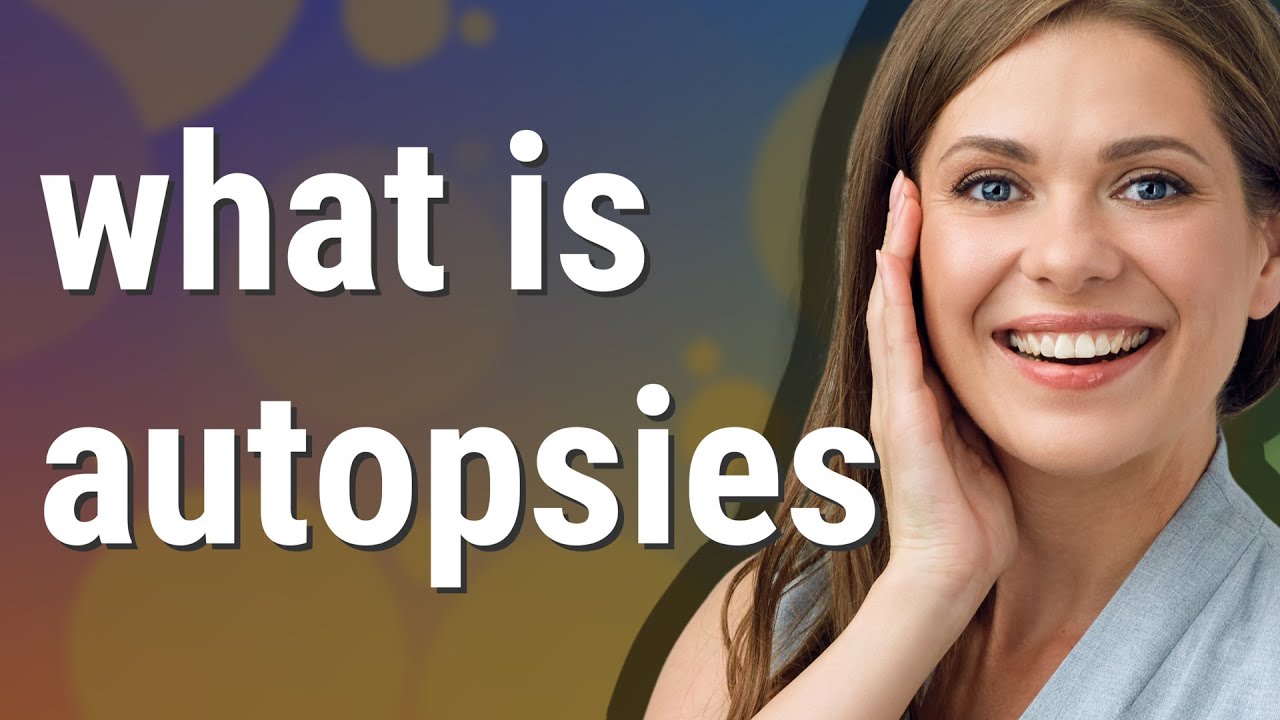 Autopsies | meaning of Autopsies - YouTube