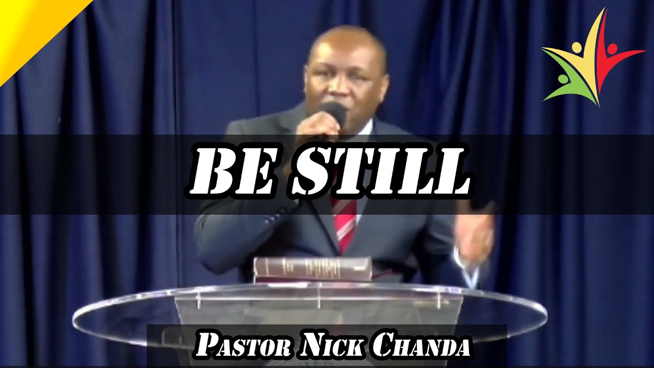 Be Still - Pastor Nick Chanda | Sunday 4th October 2020 - YouTube