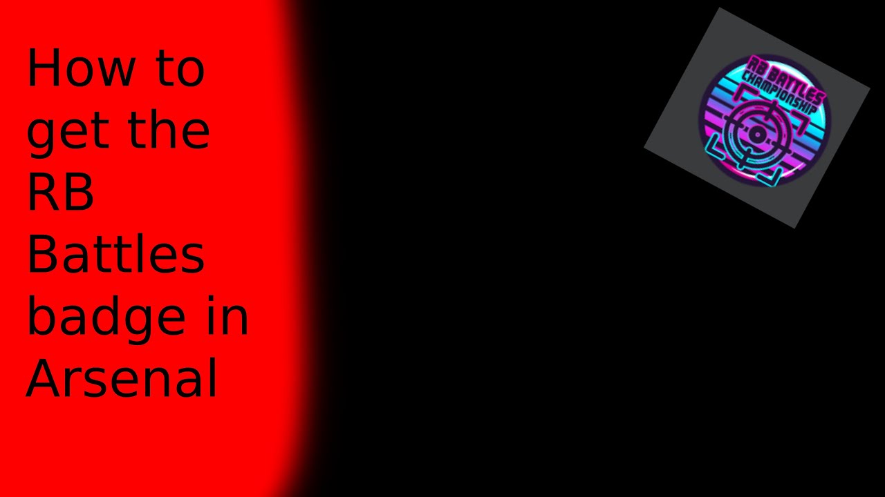 How to get the RB Battles badge in Arsenal - YouTube