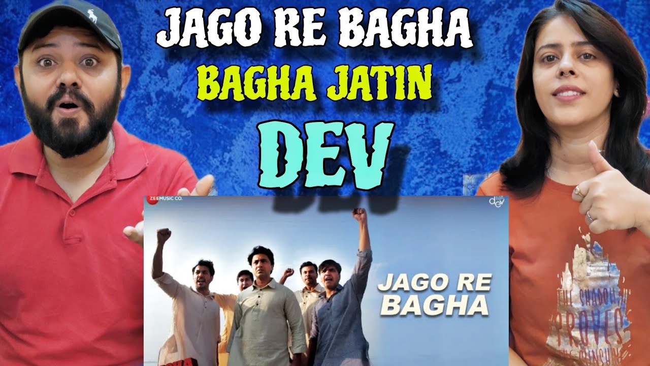Jago Re Bagha Song Reaction | Bagha Jatin | Dev | Snigdhajit, Iman ...