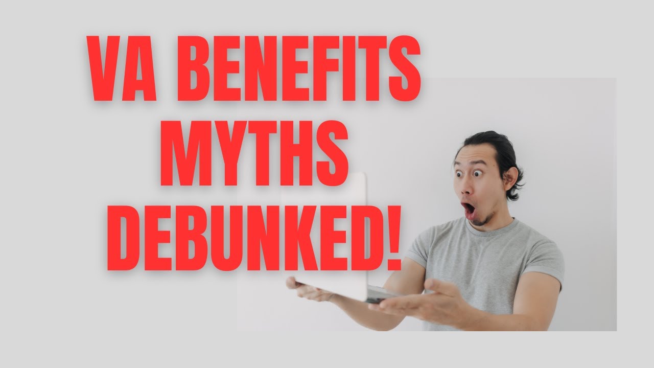 Debunking Myths About VA Benefits—Get Informed! - YouTube
