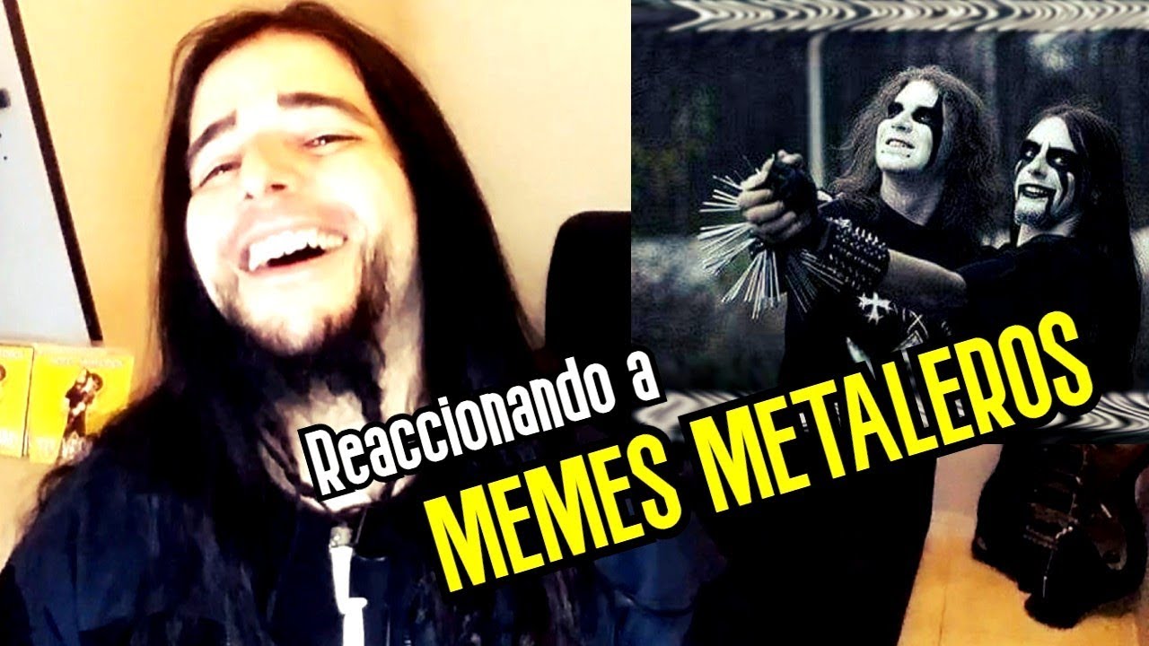 Reaccionando a MEMES METALEROS 6 - YouTube