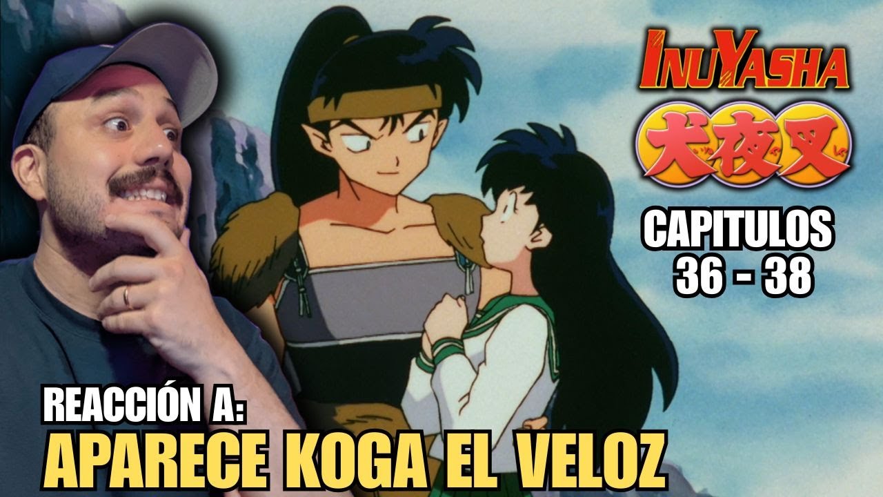 ¡KOGA EL VELOZ! 😏 | REACCION A INUYASHA ( 36 - 38 ) - YouTube