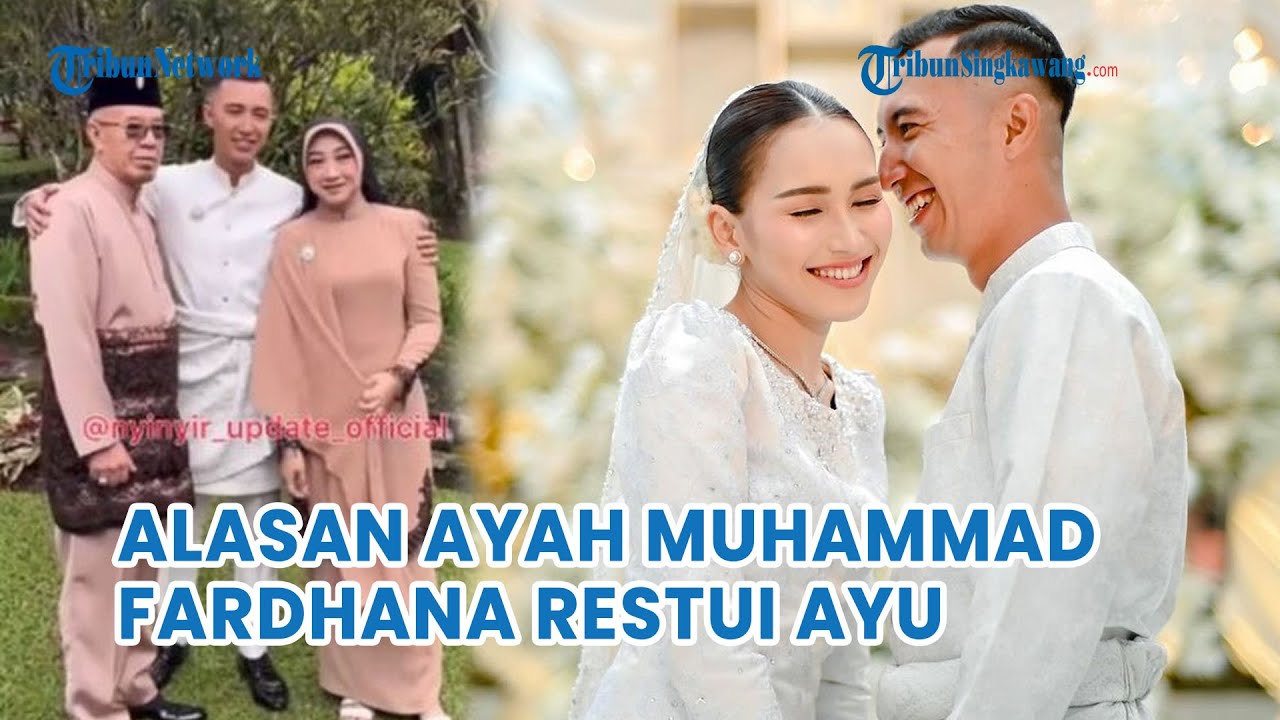 Terungkap Alasan Ayah Muhammad Fardhana Restui Ayu Ting Ting Jadi ...