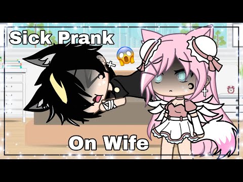 •Sick Prank On Wife• {Prank #12} || Gacha Life ||