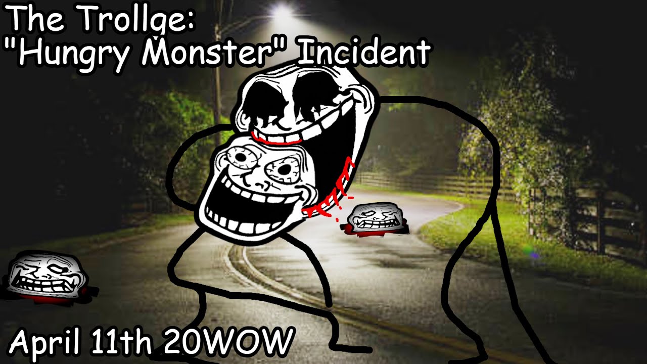 The Trollge :The "Hungry Monster" Incident - YouTube