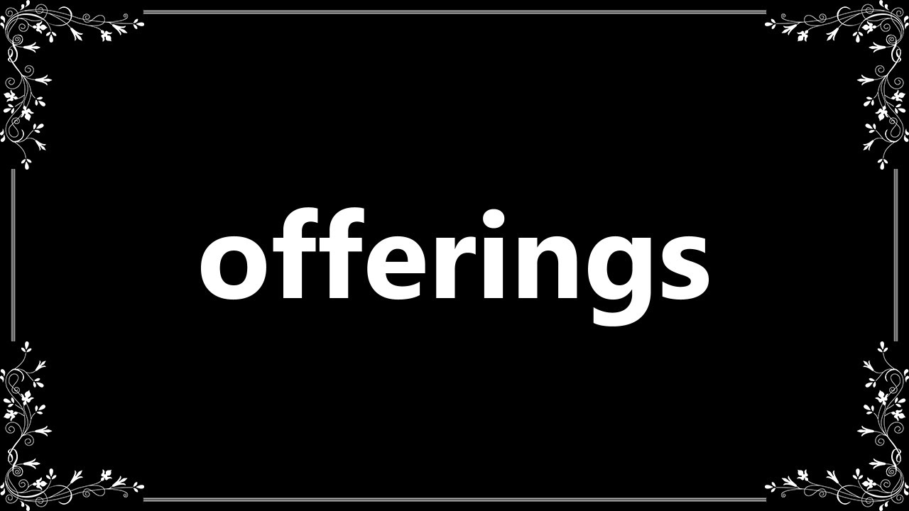 Offerings - Definition and How To Pronounce - YouTube