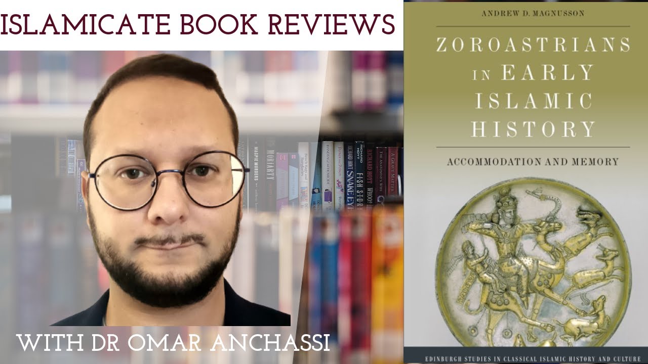 38. "Zoroastrians in Early Islamic History" by Andrew D. Magnusson ...