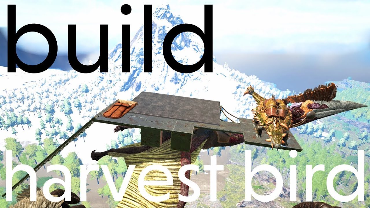 harvest bird build | Ark: Survival Evolved 107 - YouTube