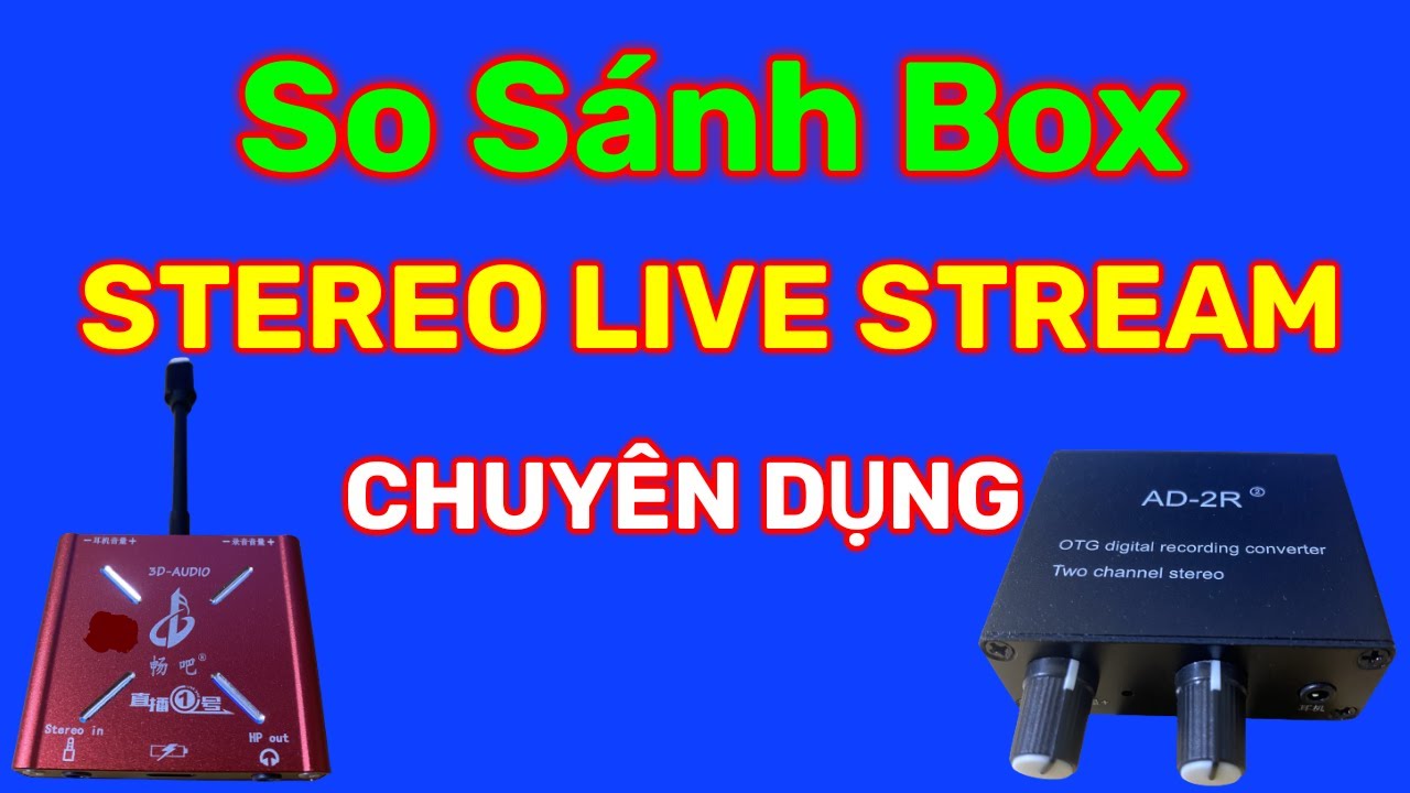 Test So Sánh Phân Tích HAI MẪU Box Stereo Thu Âm Live Chuyên Dụng - YouTube