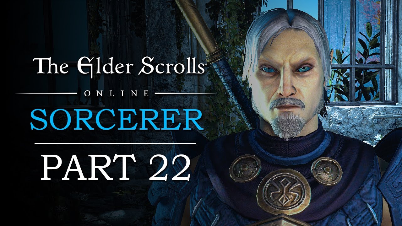 Elder Scrolls Online Playthrough | High Elf Sorcerer | Part 22: The ...