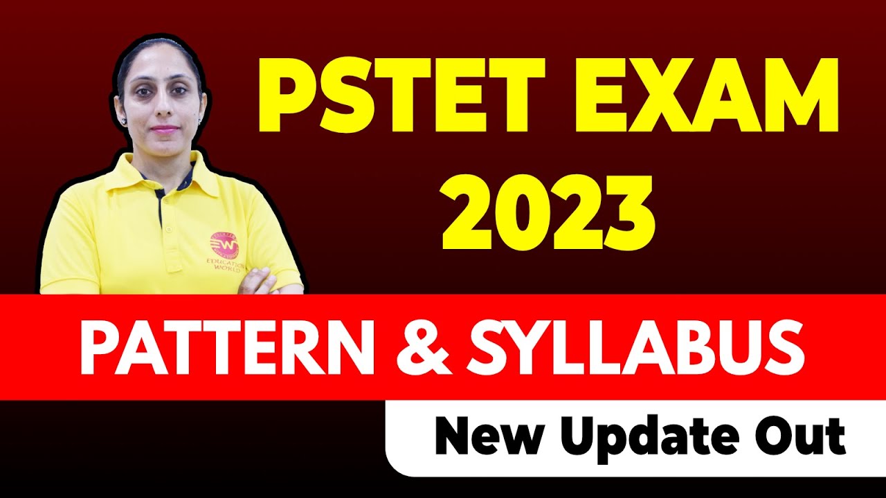 PSTET Update 2023 Exam Pattern | PSTET 2023 Syllabus | PSTET 2023 New ...