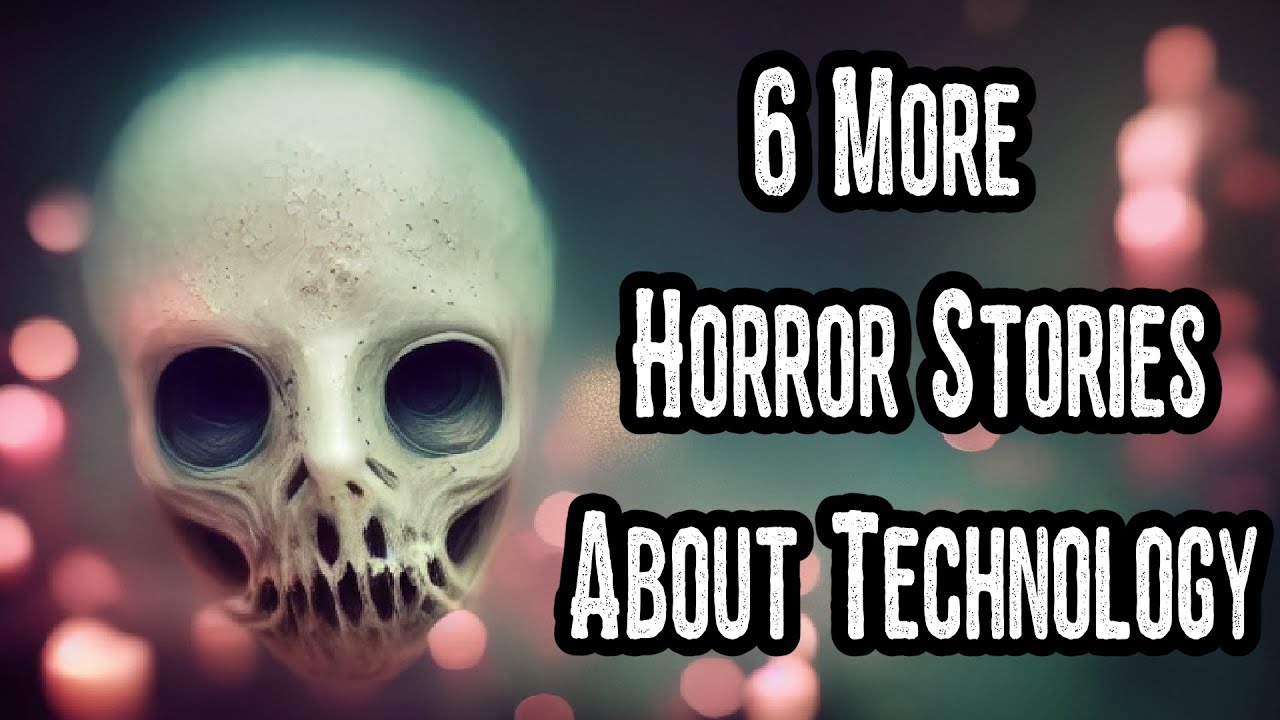 6 More Horror Stories About Technology | Creepypasta Horror Story ...