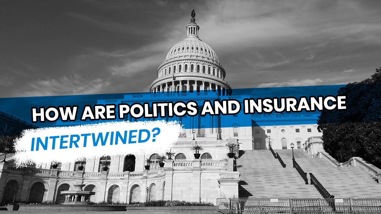 How Are Politics and Insurance Intertwined? - YouTube