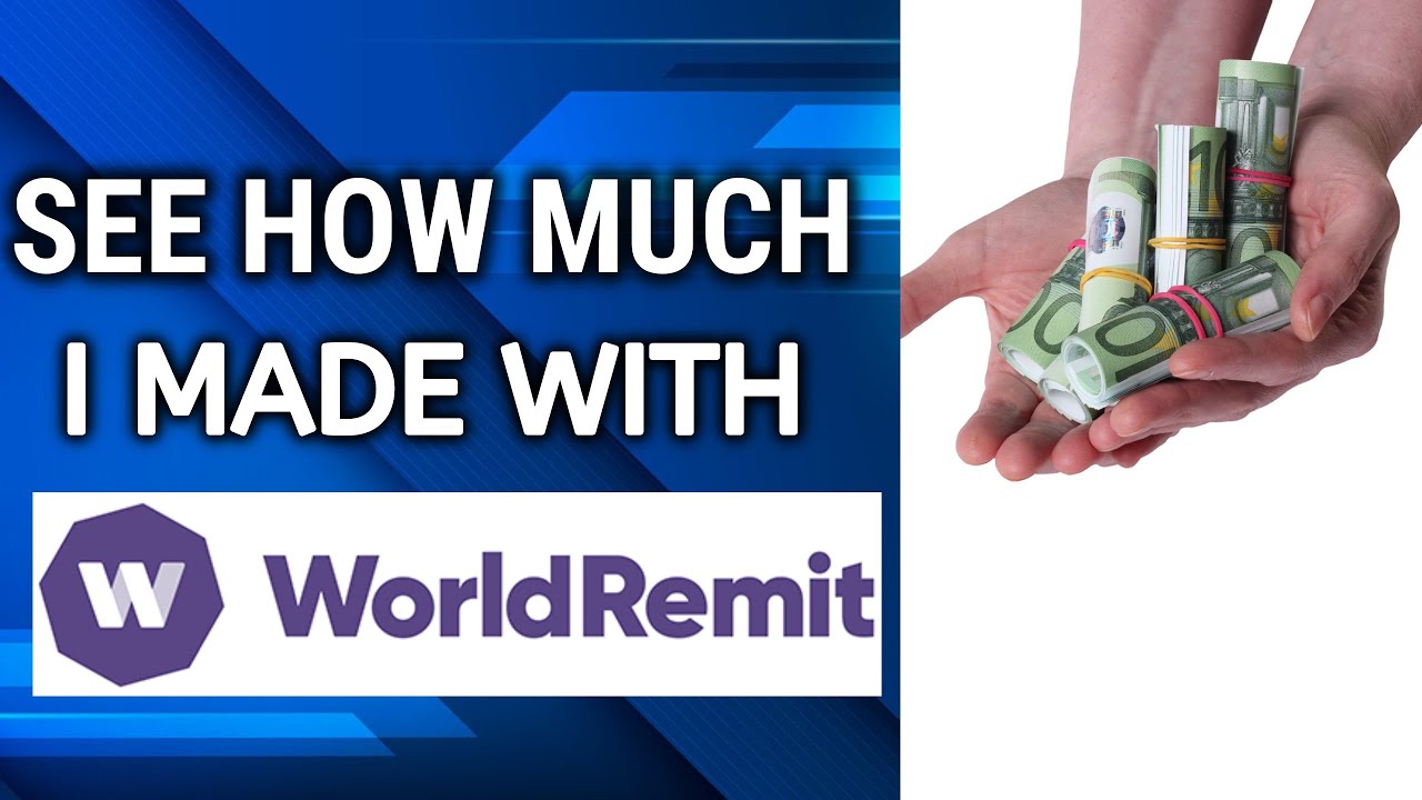Worldremit Send Money - How much money I made with worldremit - YouTube