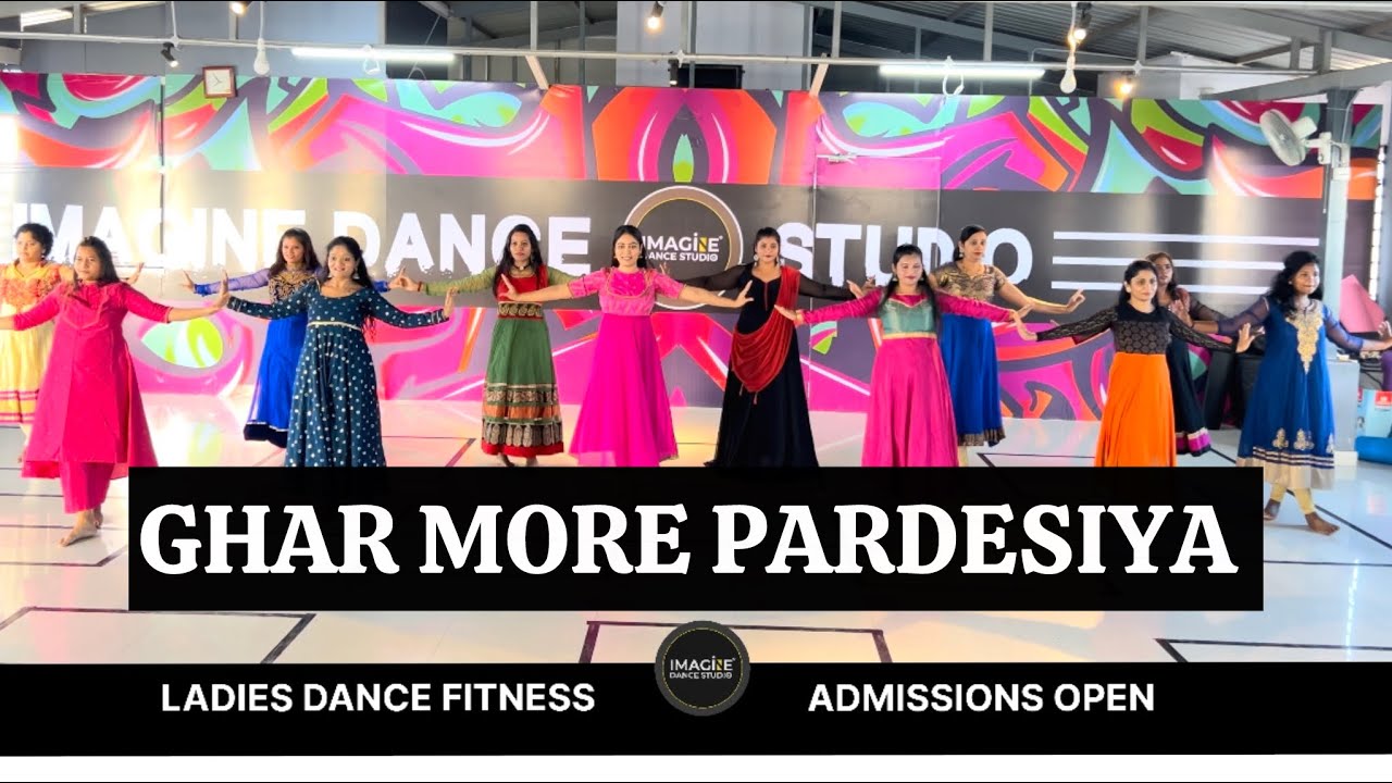 GHAR MORE PARDESIYA CHOREOGRAPHY | IMAGINE DANCE STUDIO | SANGEET DANCE ...